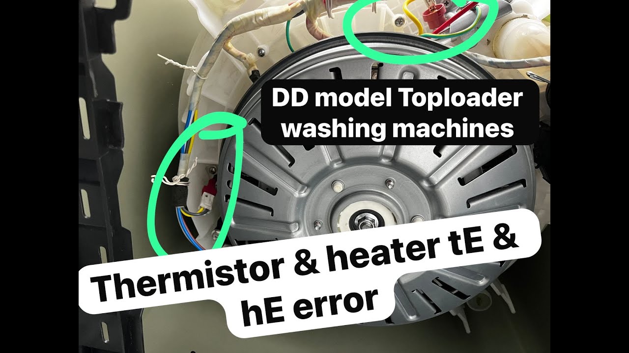 Fix tE & HE Errors in Top Load Washing Machine: Heater & Thermistor ...