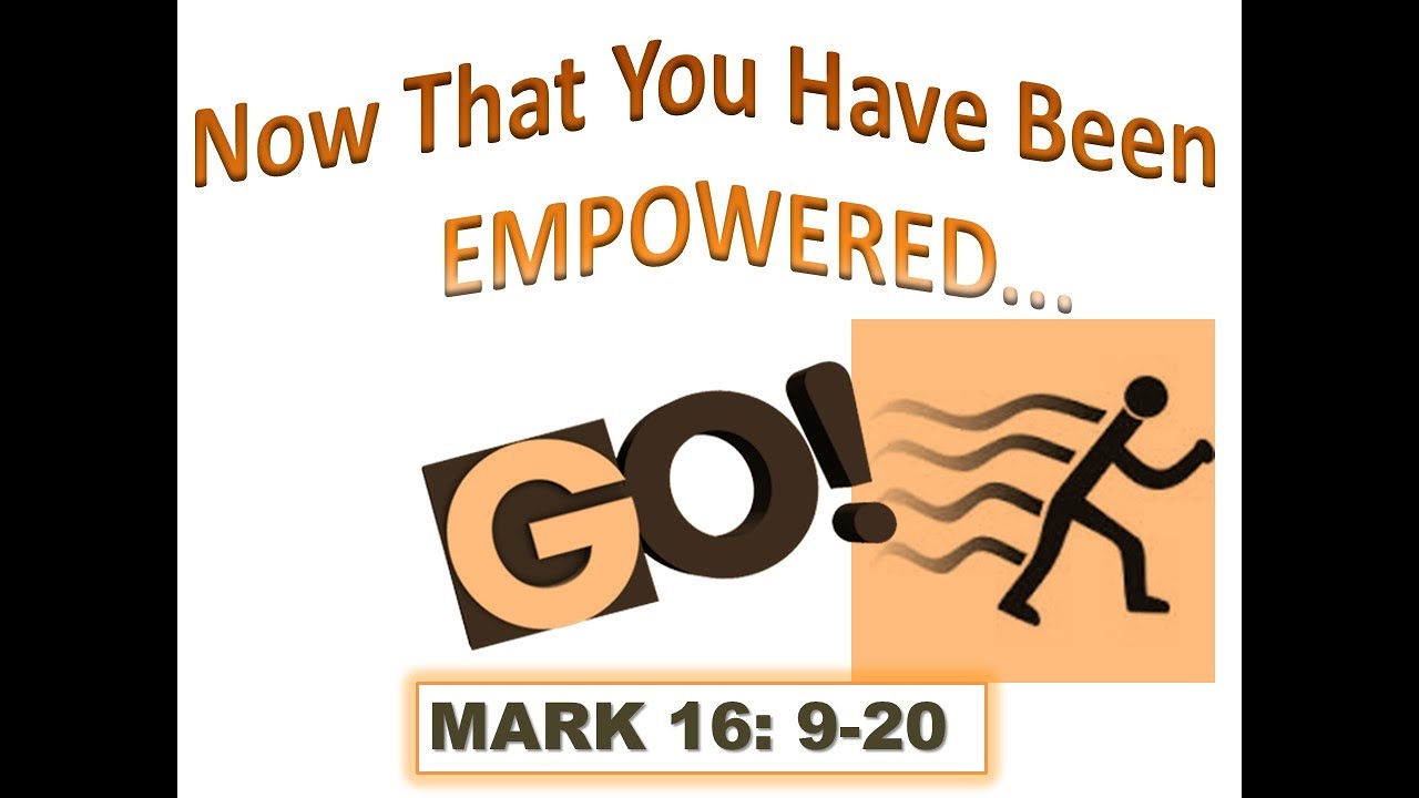 Now That You Have Been Empowered To Go - YouTube