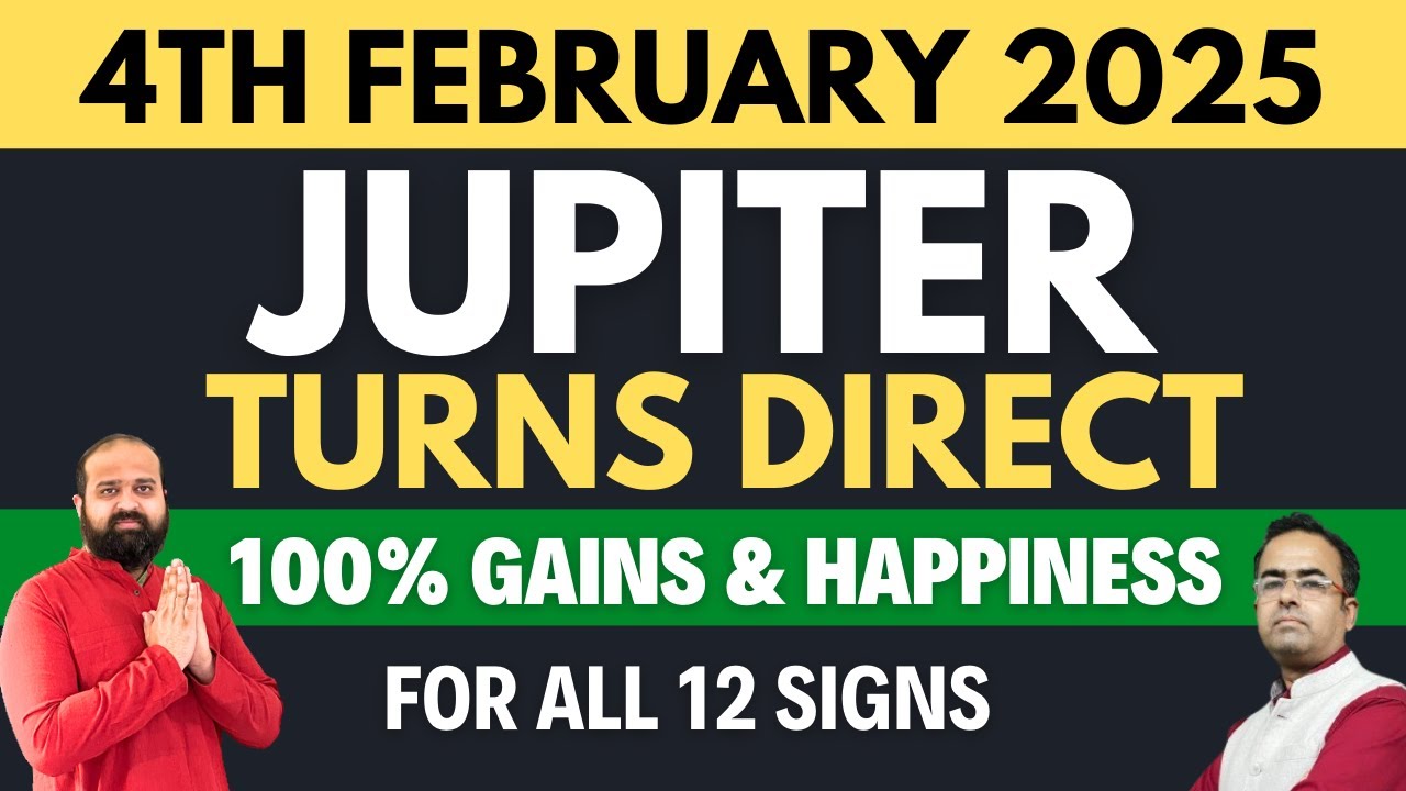 4th Feb 2025 Jupiter Turns Direct in Taurus major relief for everyone ...