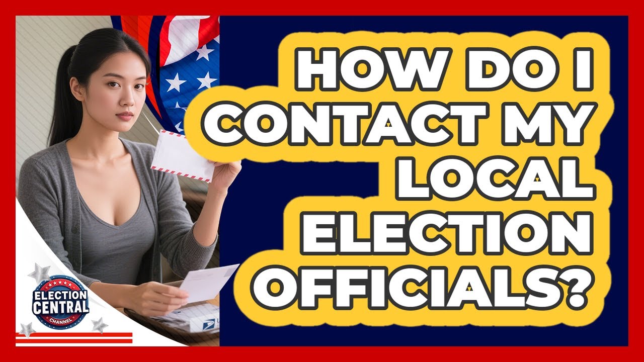 How Do I Contact My Local Election Officials? - YouTube