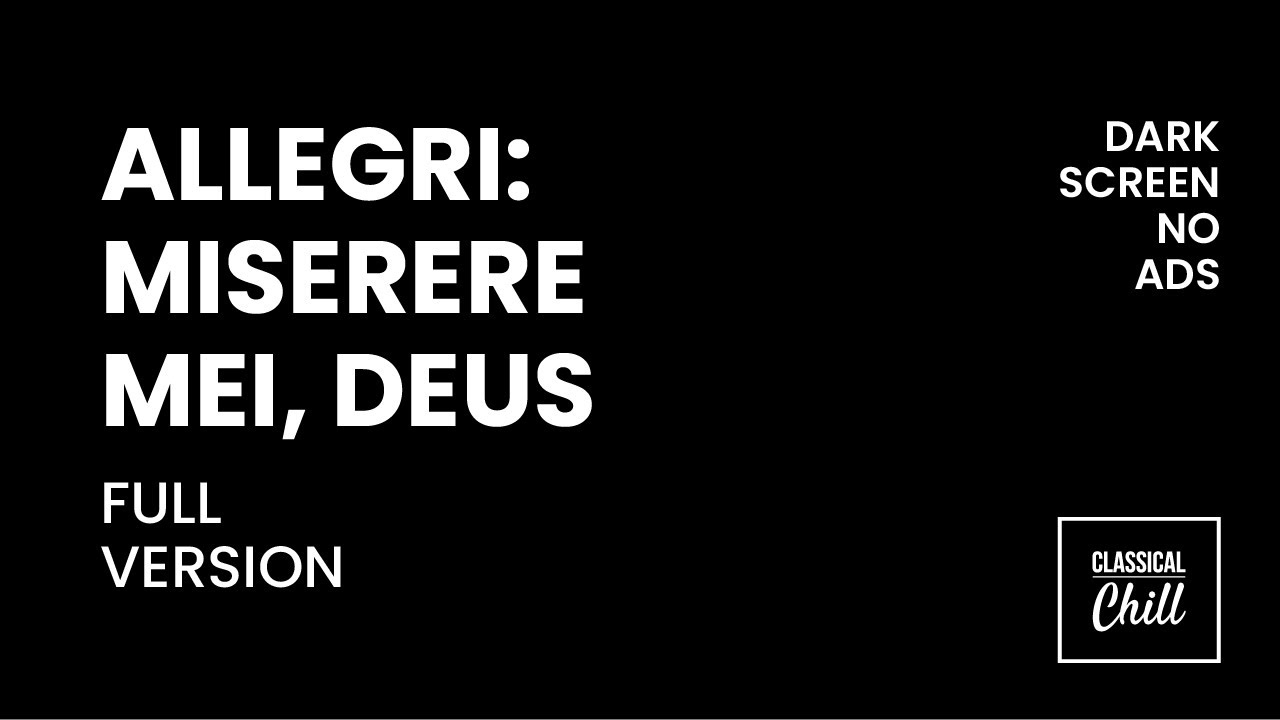 Classical Relax - Gregorio Allegri - Miserere mei, Deus [DARK SCREEN ...