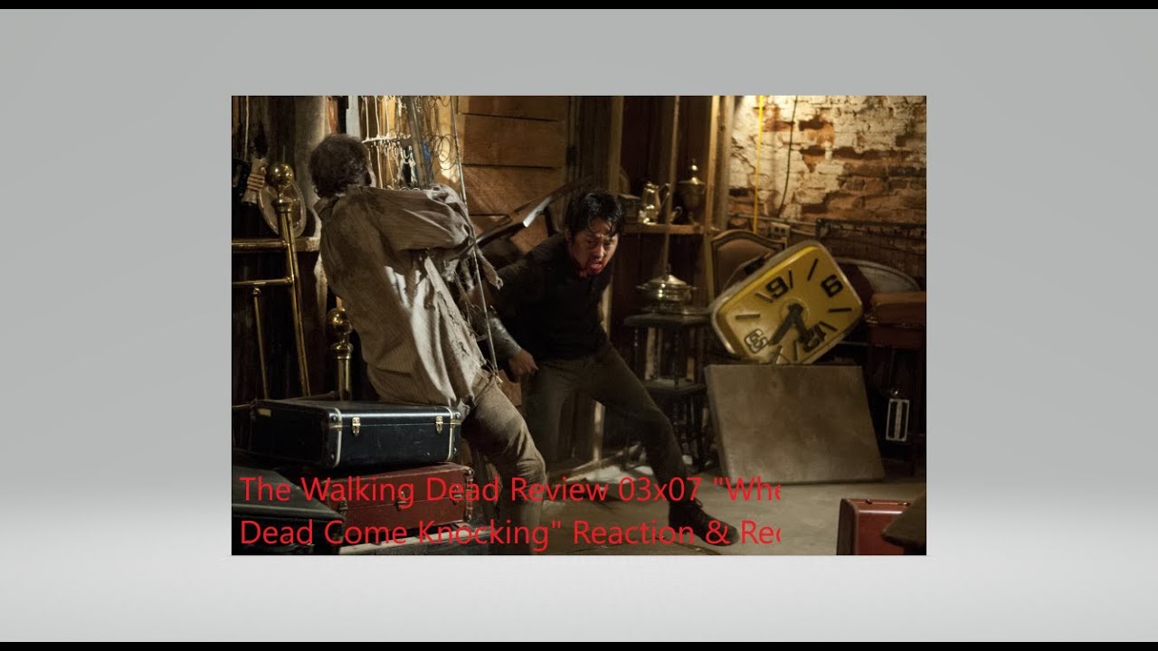 The Walking Dead Review 03x07 "When the Dead Come Knocking" Reaction ...