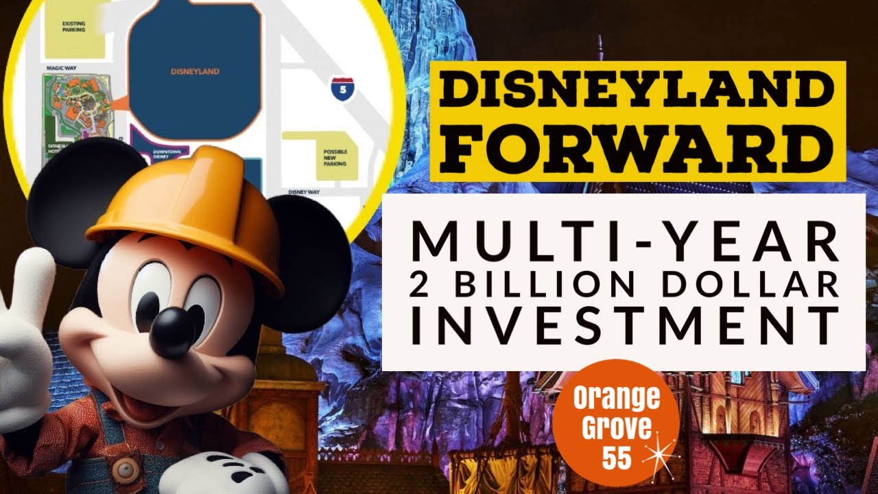 Disneyland FORWARD Multi-Year 2 Billion Dollar Investment + Downtown ...