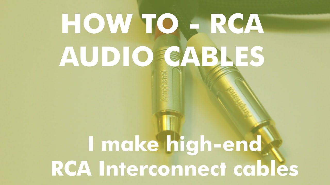 How-To Make High End RCA audio interconnect cables - YouTube