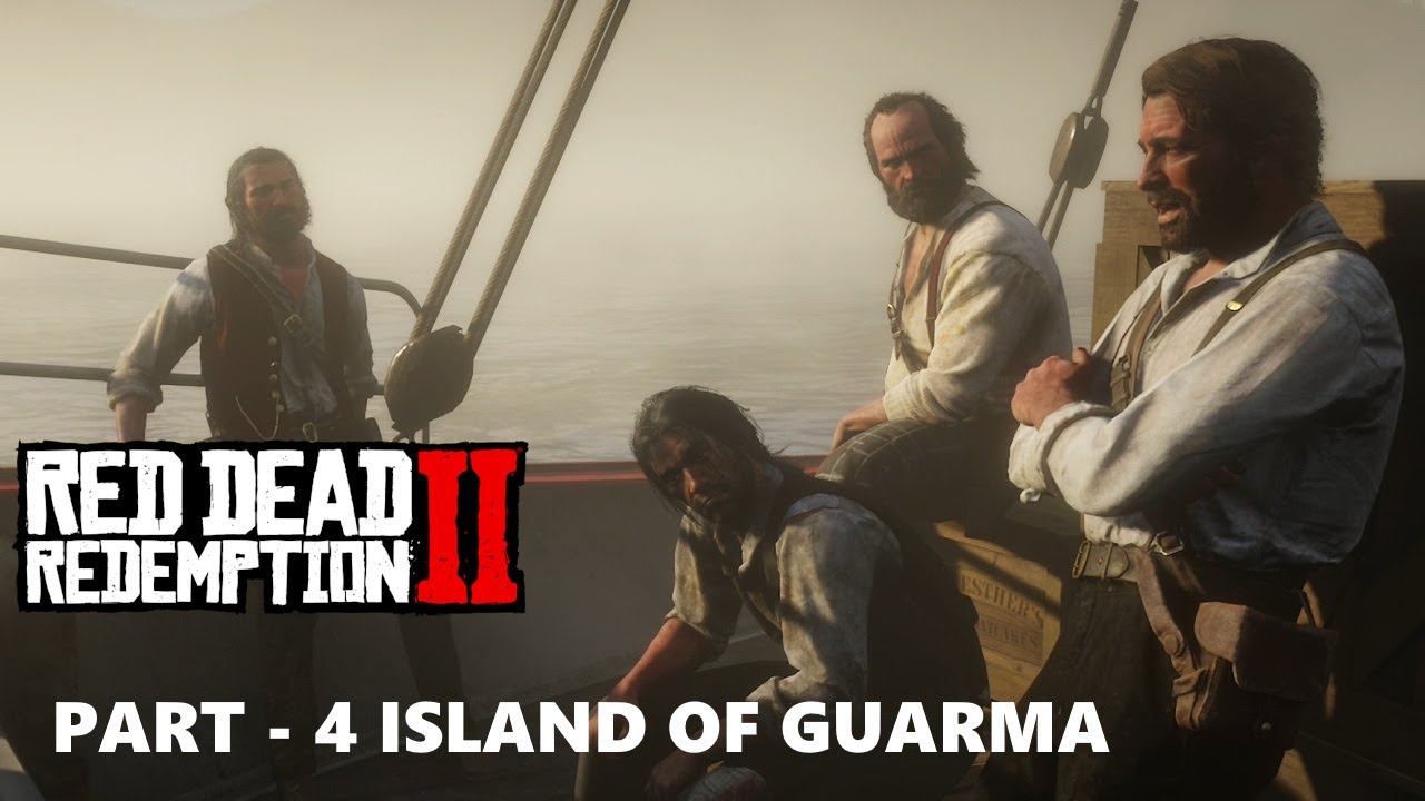 RED DEAD REDEMPTION 2 ISLAND OF GUARMA PART - 4 - YouTube