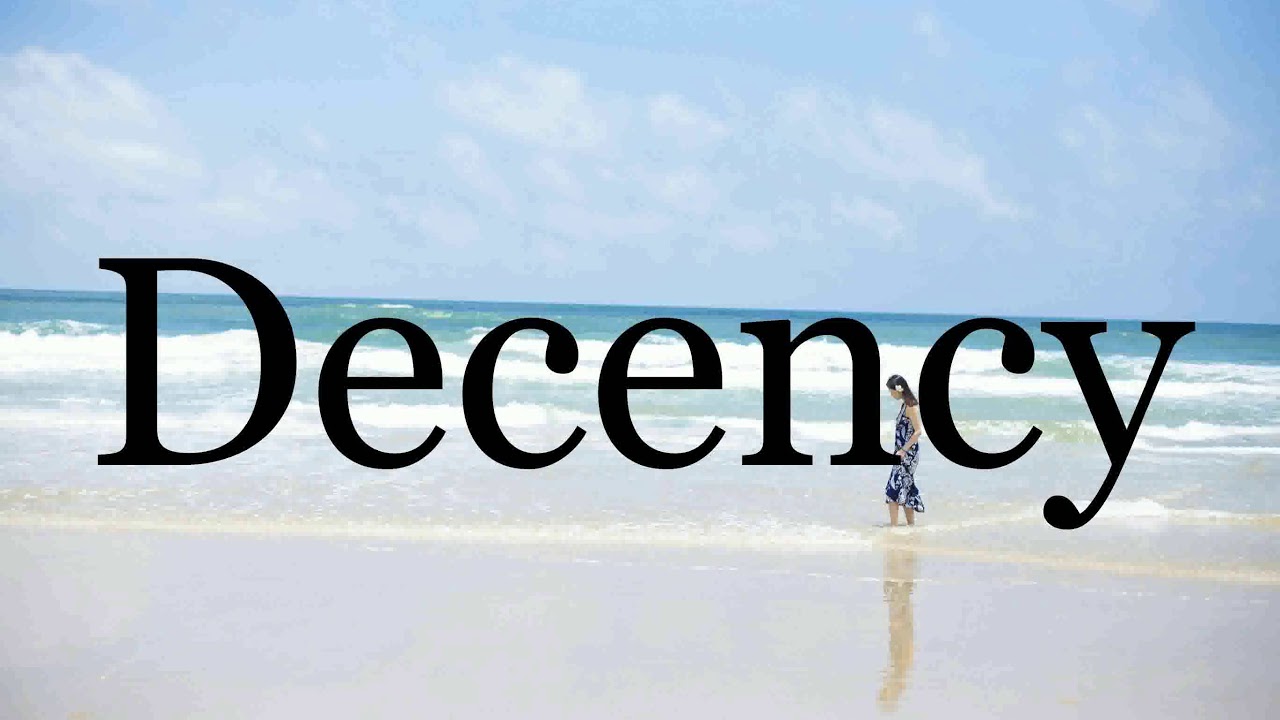 How To Pronounce Decency🌈🌈🌈🌈🌈🌈Pronunciation Of Decency - YouTube
