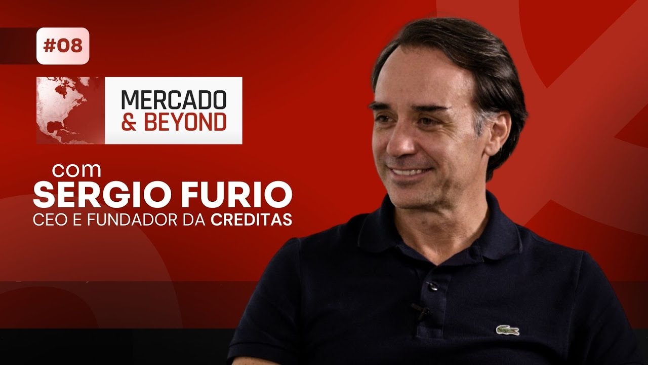 #08 ENTREVISTA COM SERGIO FURIO, CEO E FUNDADOR DA CREDITAS | MERCADO ...