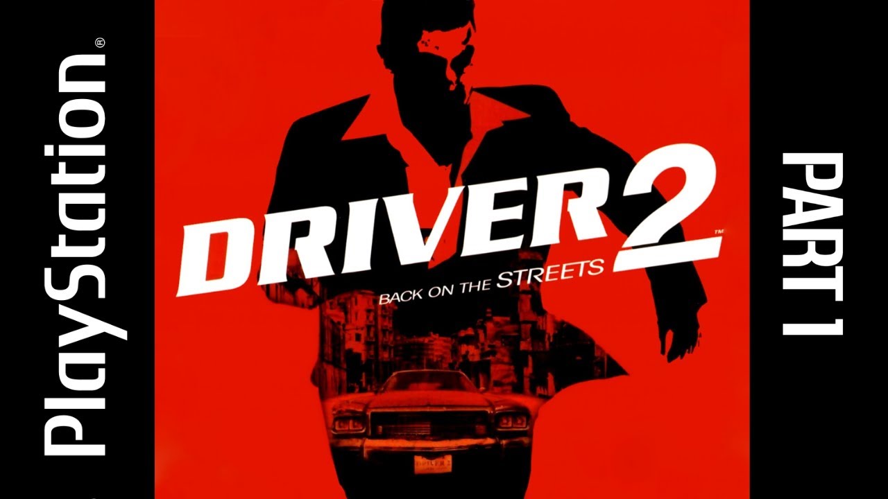 Driver 2: Back on the Streets | PS1 Classic | Part 1 – The Return of ...
