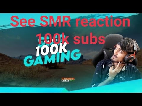 @SMR GAMING congratulations for 100k subscribers 🥳🥳 - YouTube