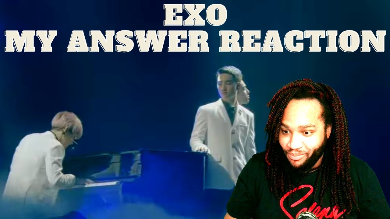Exo My Answer Reaction - YouTube
