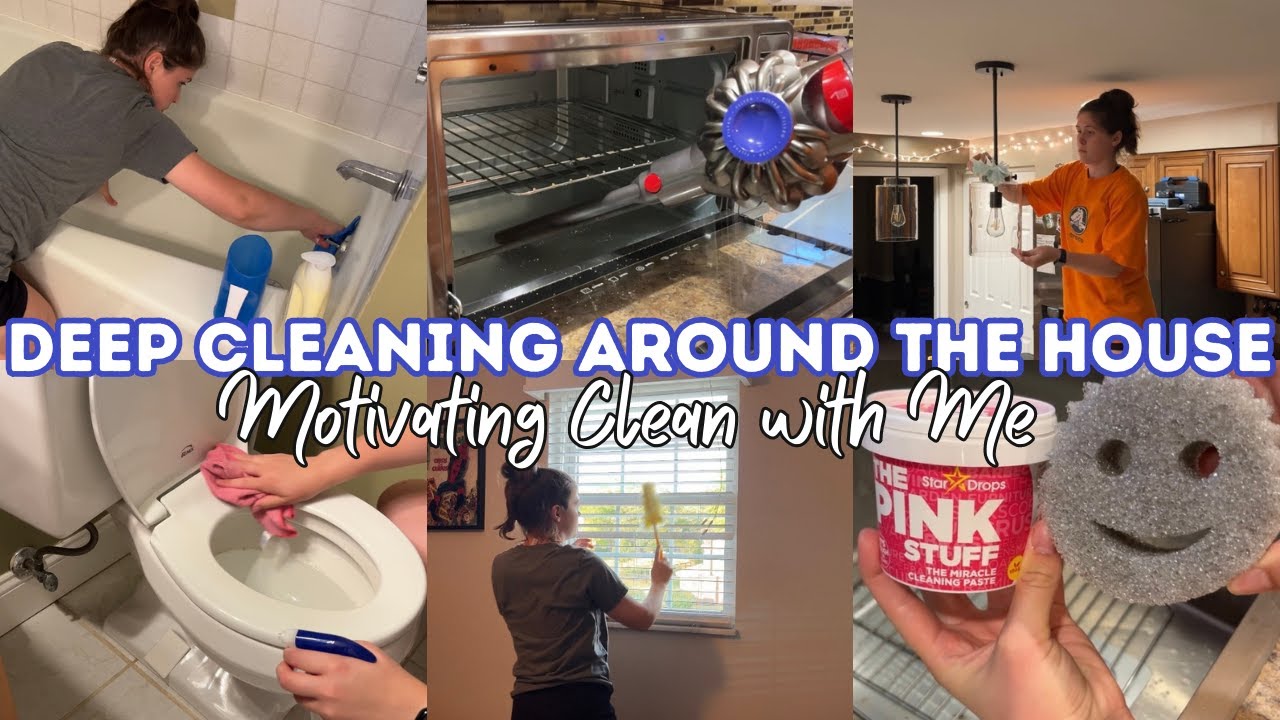 CLEAN WITH ME | DEEP CLEANING AROUND THE HOUSE | CLEANING MOTIVATION ...