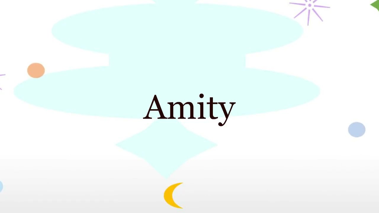 Amity ( meaning + pronunciation + images ) - YouTube