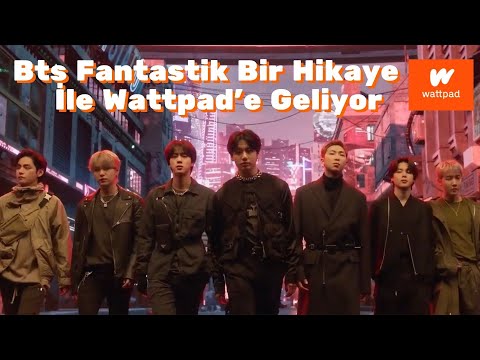 Bts Wattpad uygulamasına geliyor. Yepyeni orijinal fantastik bir hikaye yayınlayacak.