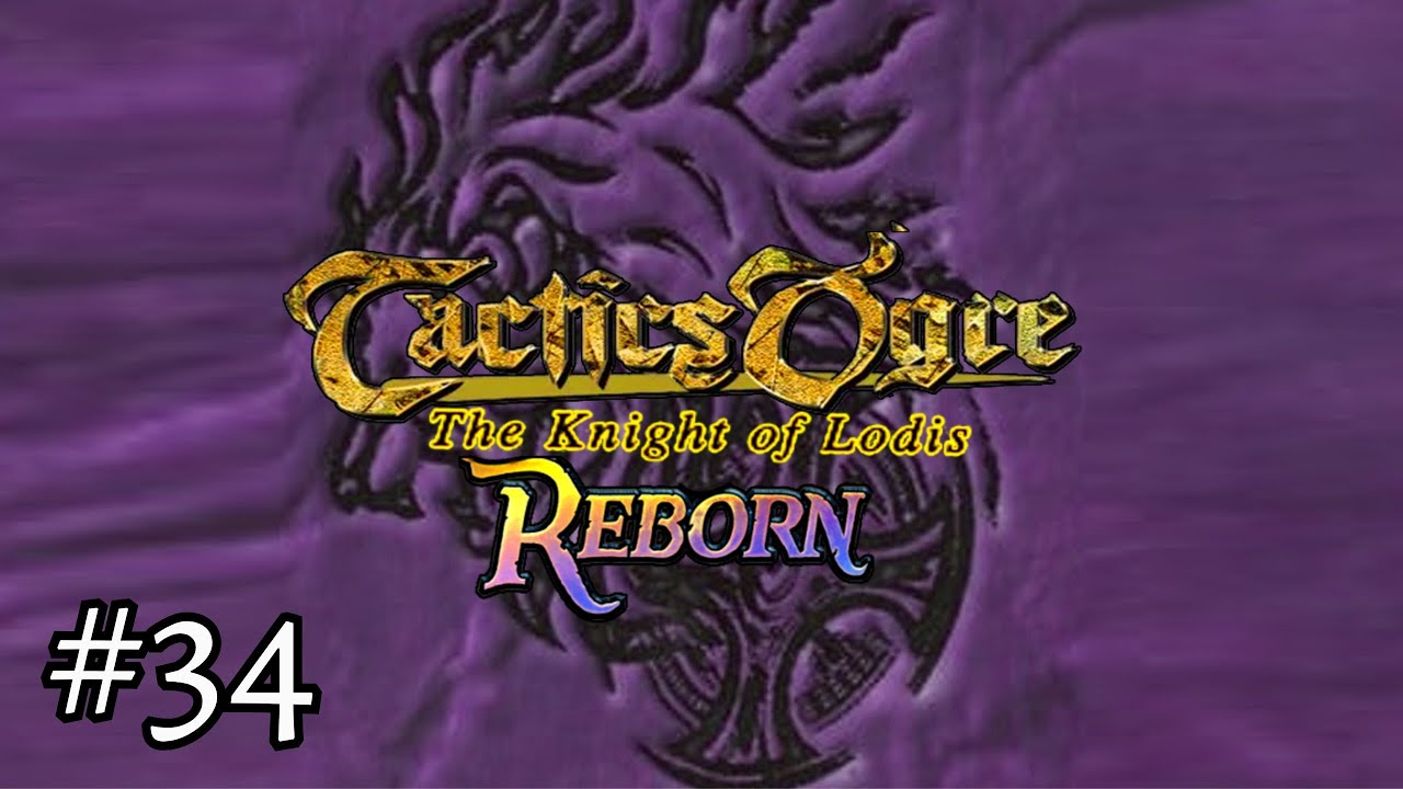 Last Battle | Tactics Ogre Knight of Lodis Reborn #34 - YouTube