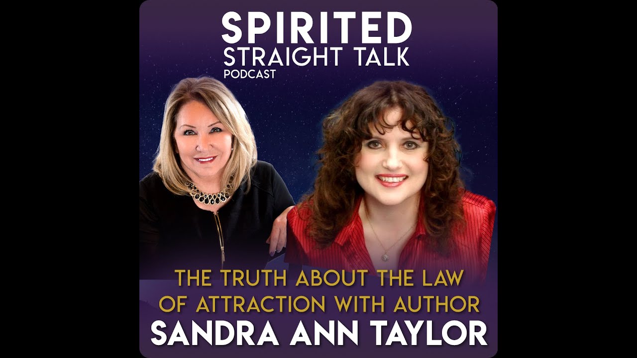 The Truth About The Law of Attraction with Sandra Anne Taylor - YouTube