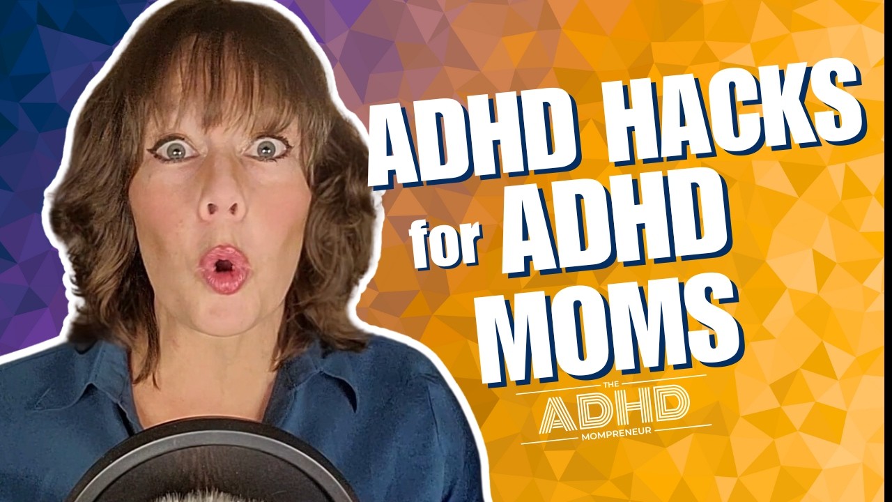 ADHD Life Hacks for ADHD Moms - YouTube