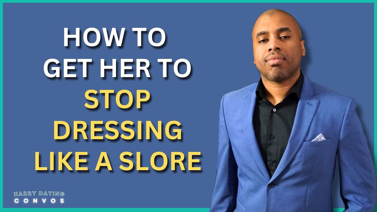 How to Get Her to Stop Dressing Like a Slore In Public - YouTube