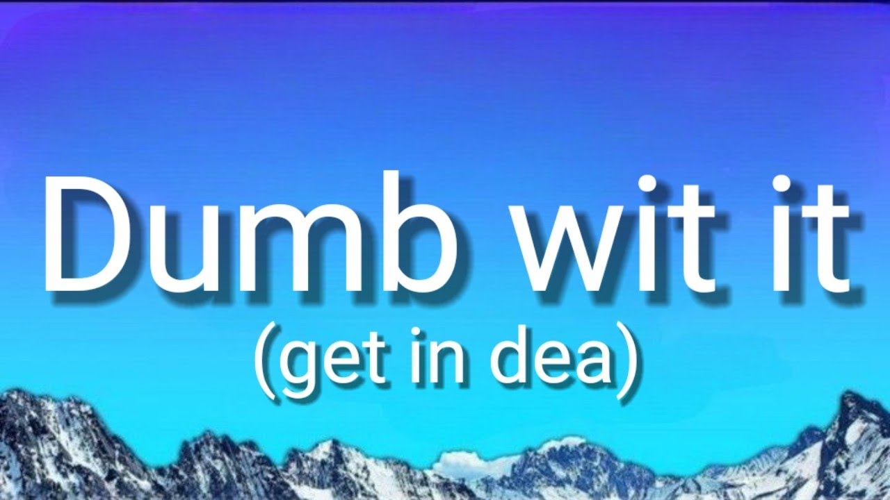 Dumb wit it (get in dea) - Geaux Teezy (Lyrics) {Tiktok Version} - YouTube