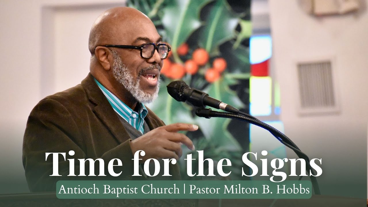 Time for the Signs | Pastor Milton B. Hobbs - YouTube