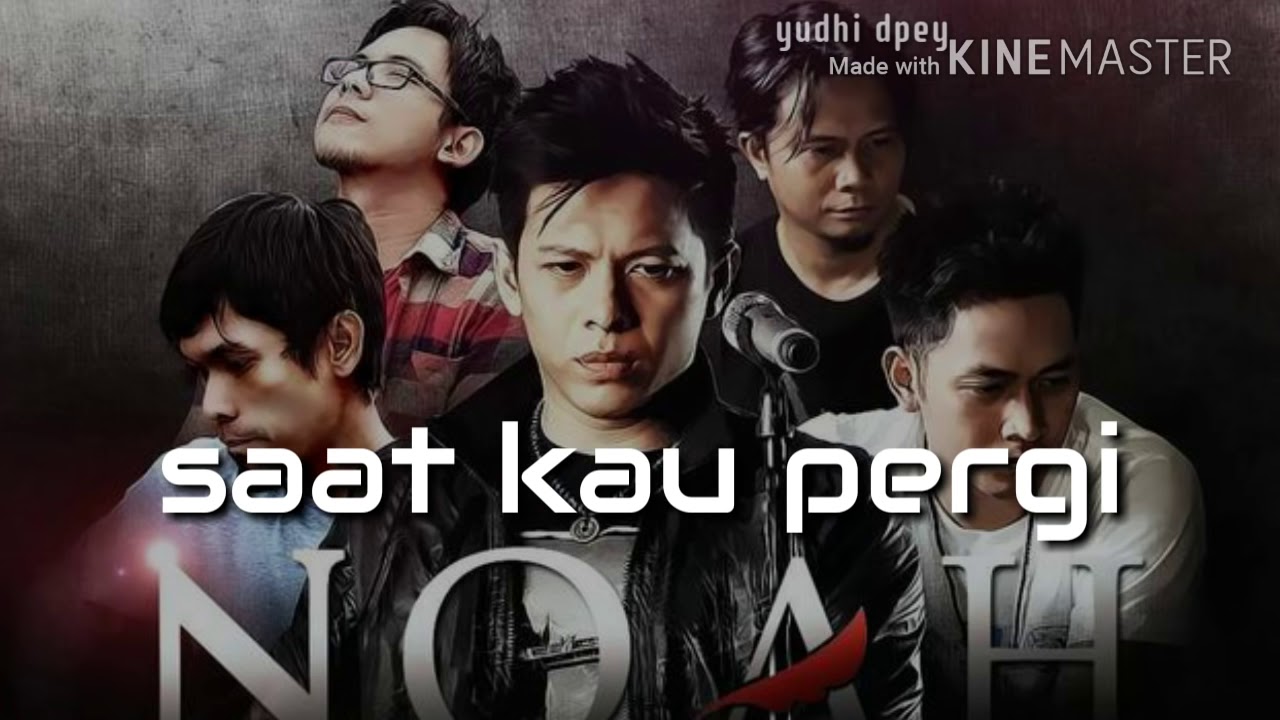 Ariel NOAH-saat kau pergi LIRIK - YouTube