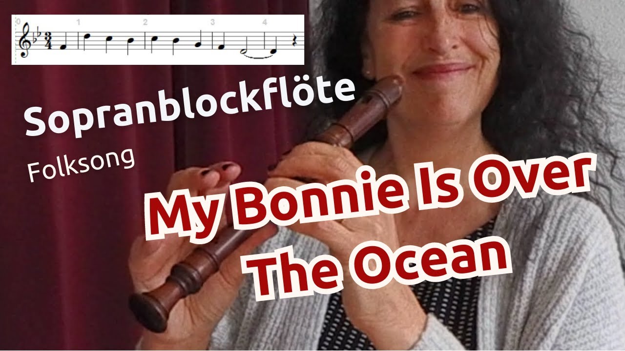 My Bonnie Lies Over The Ocean I Blockflöte Playalong #Schottland # ...