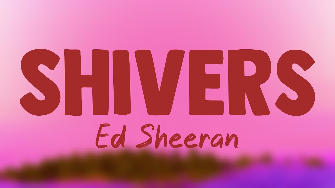 Shivers - Ed Sheeran (Lyrics Video) 🎻 - YouTube
