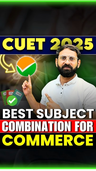 CUET 2025: Best Subject Combinations for Commerce Students💯 #shorts ...