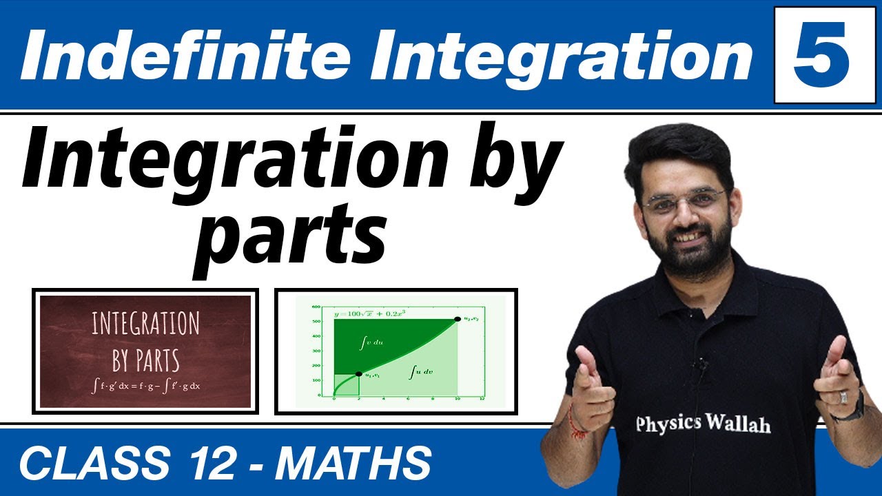 Indefinite Integration 05 : Integration by Parts | Class 12 NCERT - YouTube