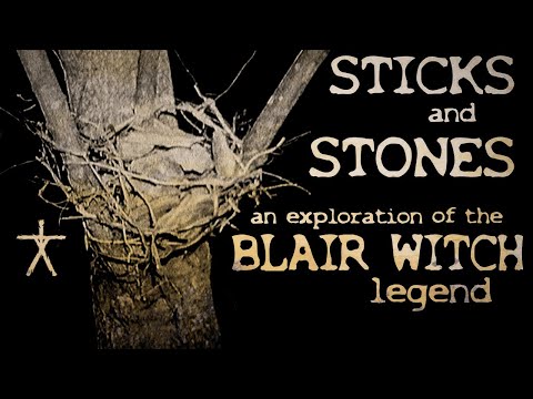 Sticks and Stones: An Exploration of the Blair Witch Legend