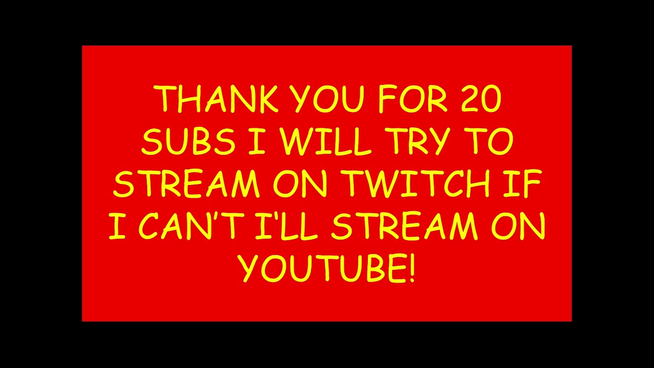 THANKS FOR 20 SUBS!!! - YouTube