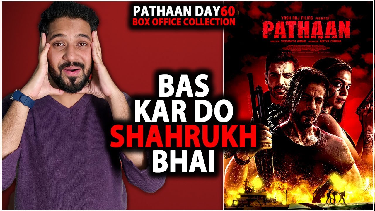 Pathaan Day 60 Box Office Collection | Pathaan Day 60 Box Office ...