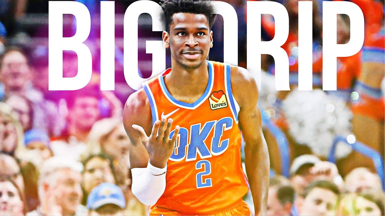 Shai Gilgeous- Alexander Mix “Big Drip” HD - YouTube