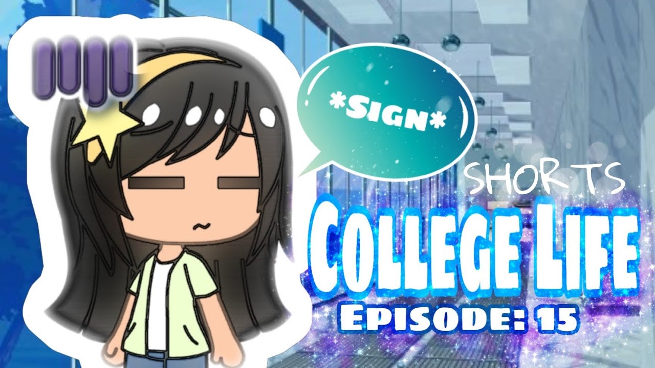 College Life - Episode: 15 - SHORTS {By Gacha Life} - YouTube