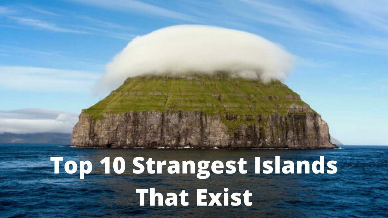 Top 10 Strangest Islands That Exist - YouTube