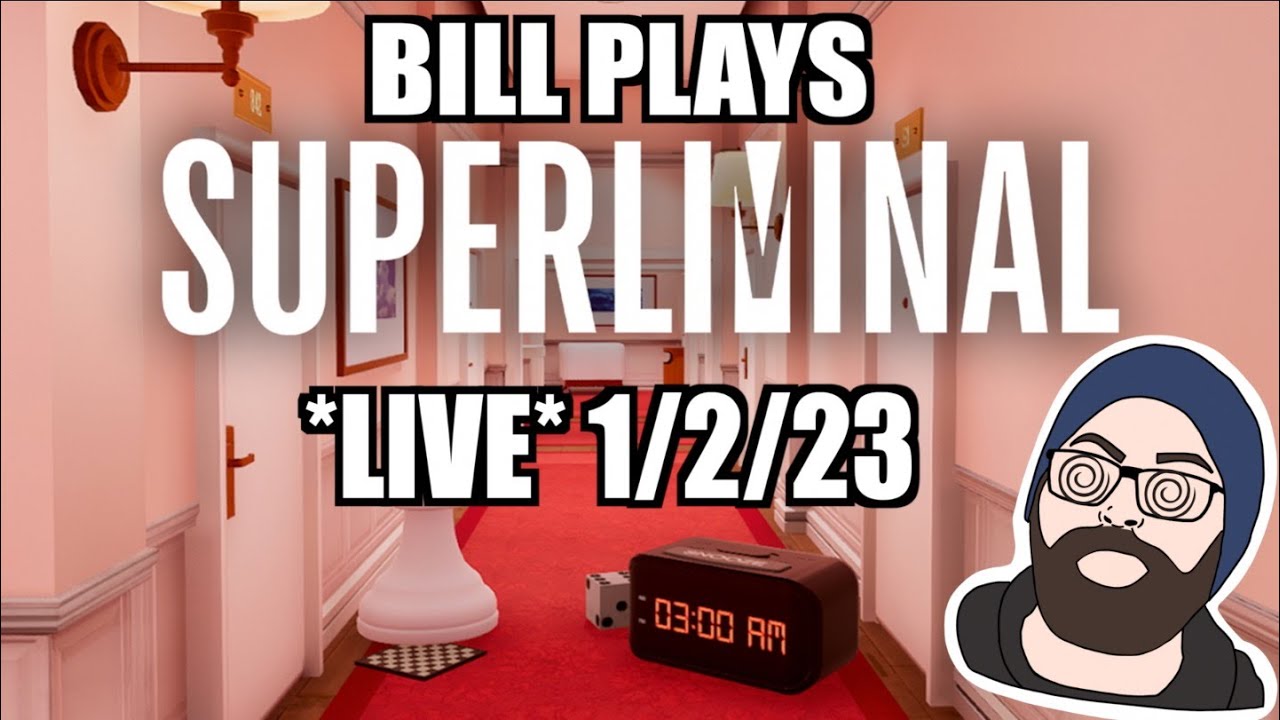 THETHIRDBILL PLAYS SUPERLIMINAL *LIVE* 1/2/23 - YouTube