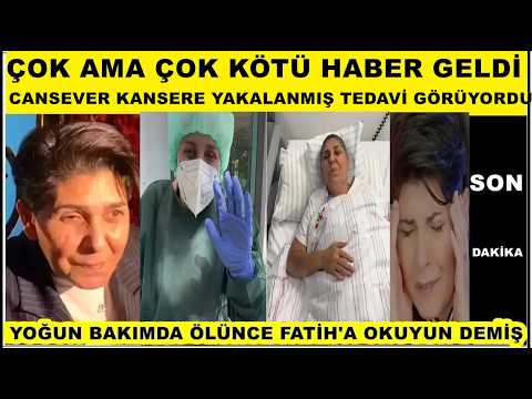 Cansever'den kahreden acı haber geldi kansere yakalanmış tedavi görüyordu son durumu doktor paylaştı