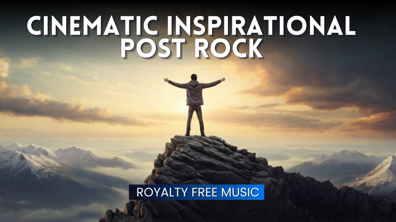 ROYALTY FREE MUSIC 🎵🎧 Cinematic inspirational post rock | Inspirational ...