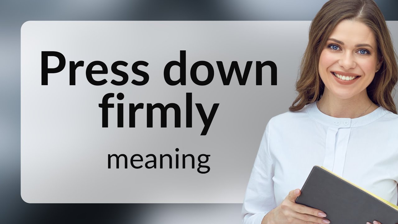Mastering English Phrases: "Press Down Firmly" - YouTube