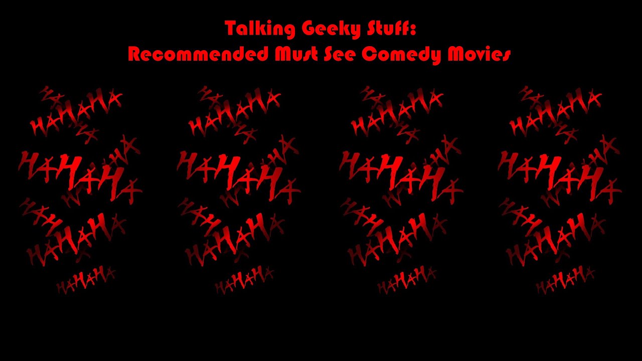 Talking Geeky Stuff: Recommended Must See Comedy Movies - YouTube