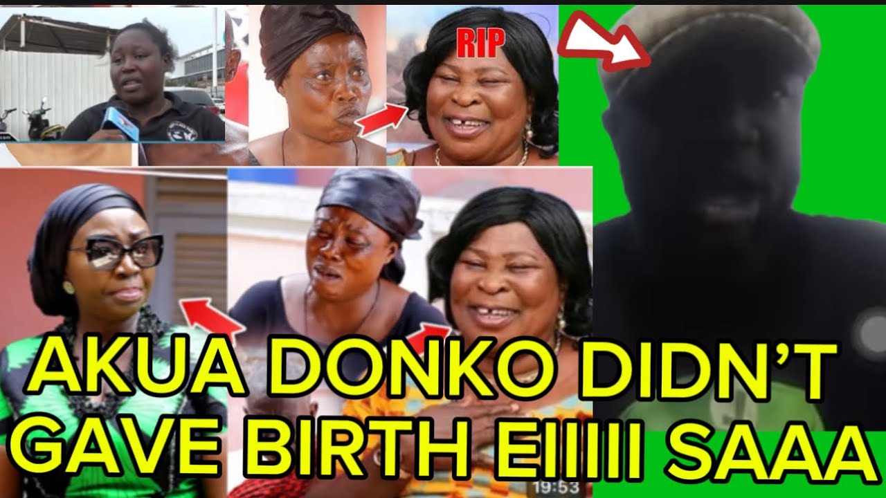 EIIIIIIIII SO AKUA DONKO DIDIN’T GAVE BIRTH & THE FAMILY HAVE ISSUES ...