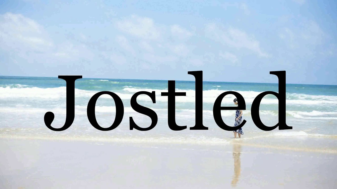 How To Pronounce Jostled🌈🌈🌈🌈🌈🌈Pronunciation Of Jostled - YouTube