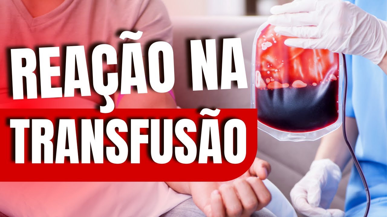 Reação na Transfusão de Sangue e os cuidados de Enfermagem #enfermagem ...