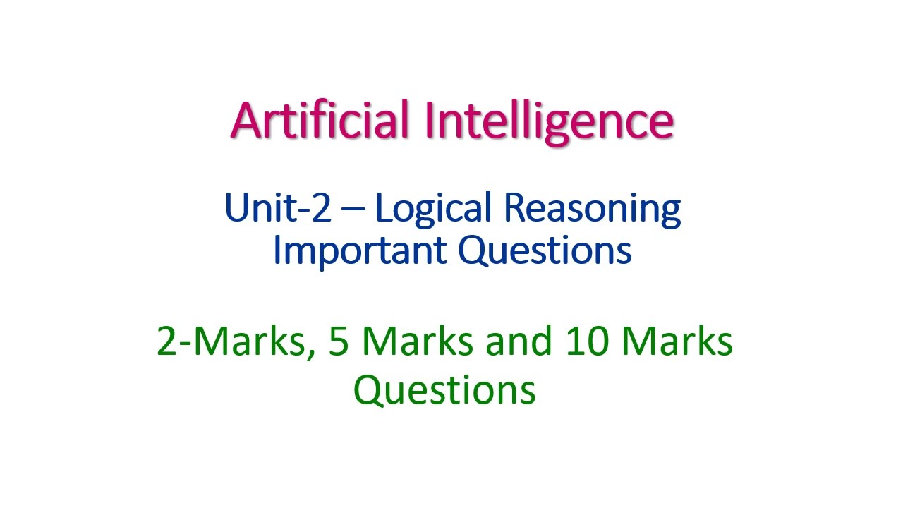 Artificial Intelligence-Unit 2 -Logical Reasoning- important questions ...