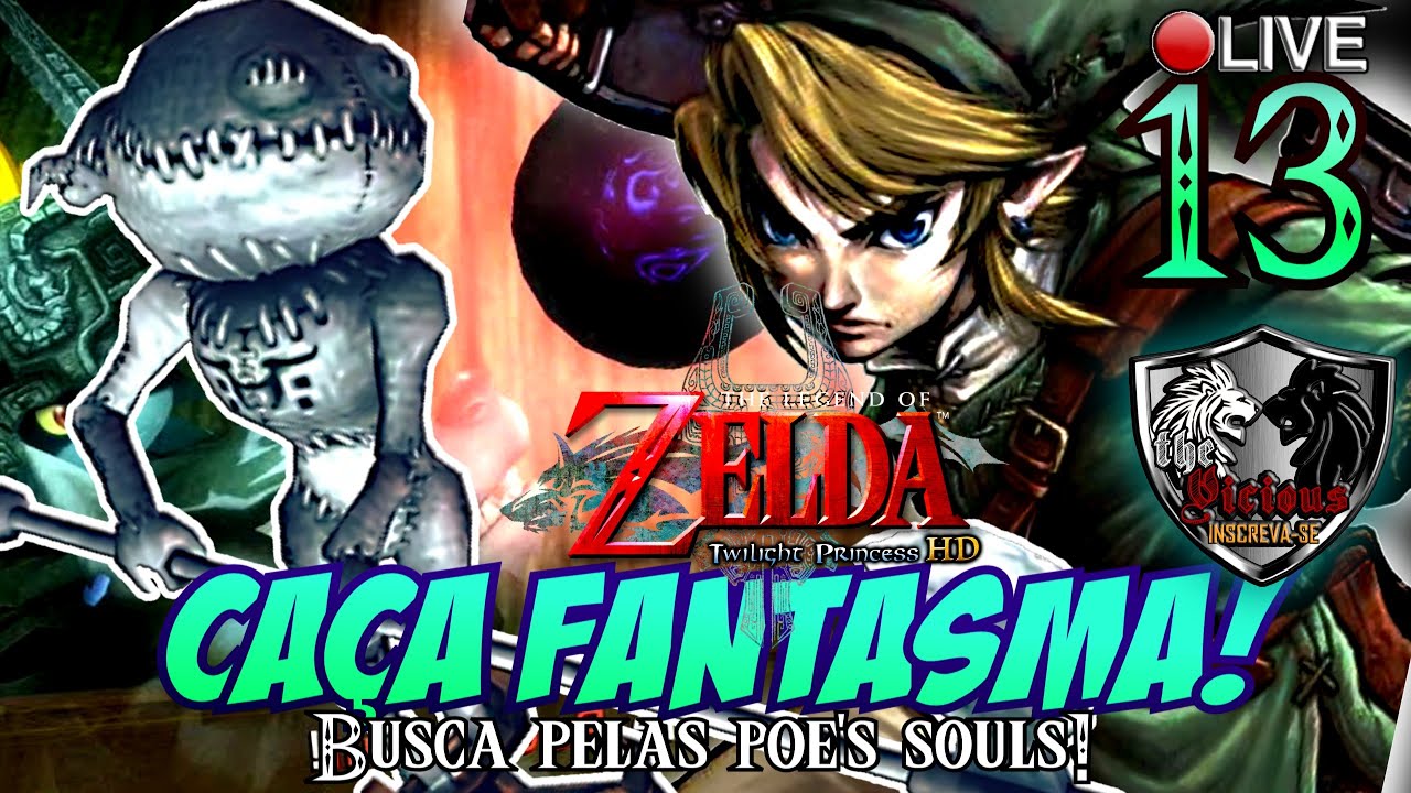 🔴 THE LEGEND OF ZELDA - Twilight Princess HD #13 | "CAÇA AS POE'S SOULS ...