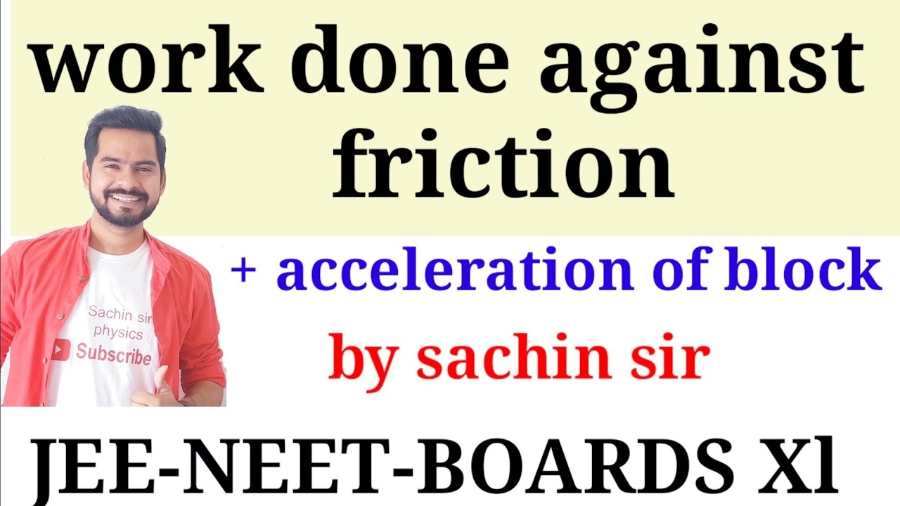 6 Work Done Against Friction Iit jee Neet Physics Class 11 YouTube 6-work-done-against-friction-iit-jee-neet-physics-class-11-youtube