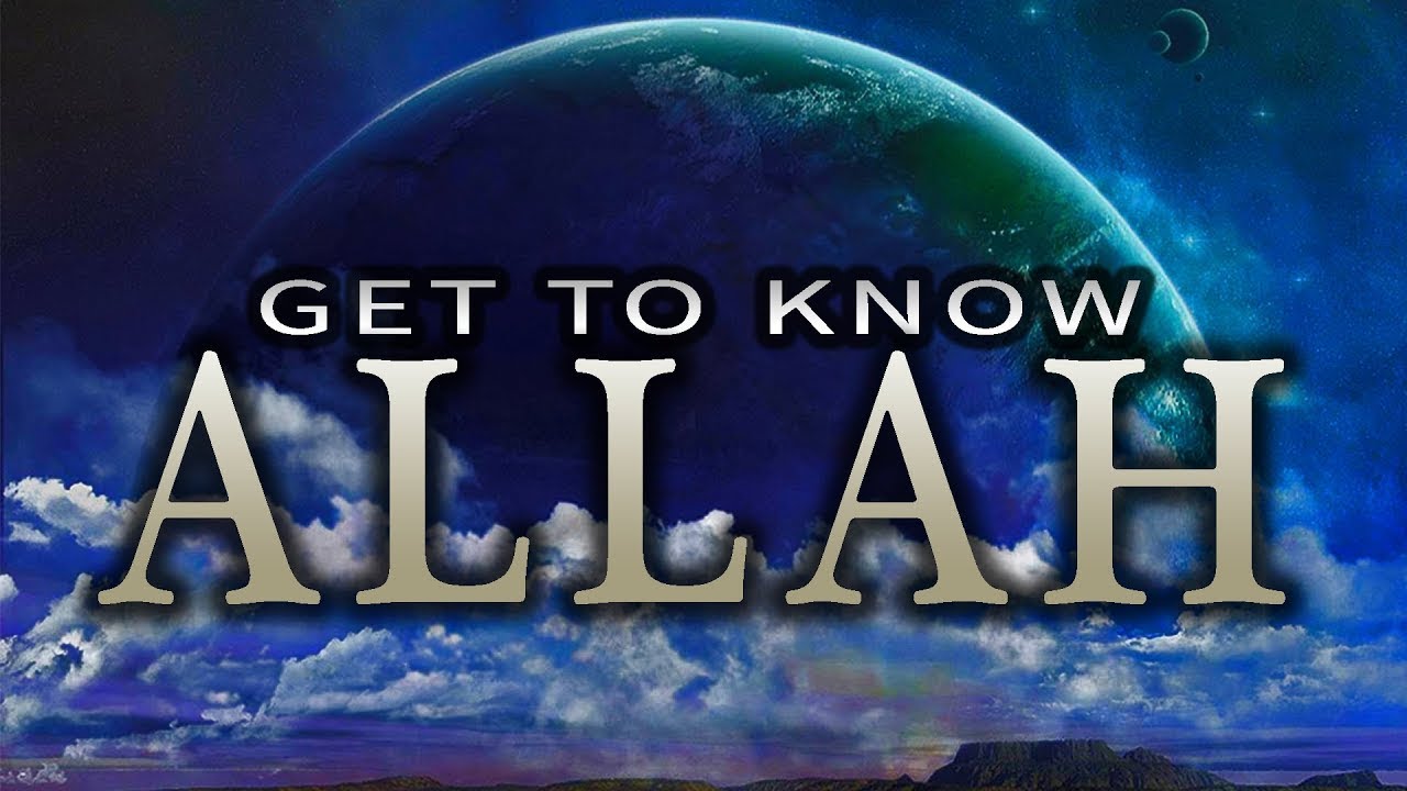 WHO is ALLAH (swt) ? THE GREATEST - Get to know your CREATOR. - YouTube