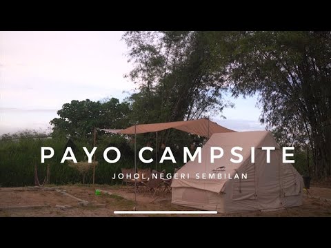 Vlog 44 | PAYO CAMPSITE | JOHOL NEGERI SEMBILAN | Sound of River ...