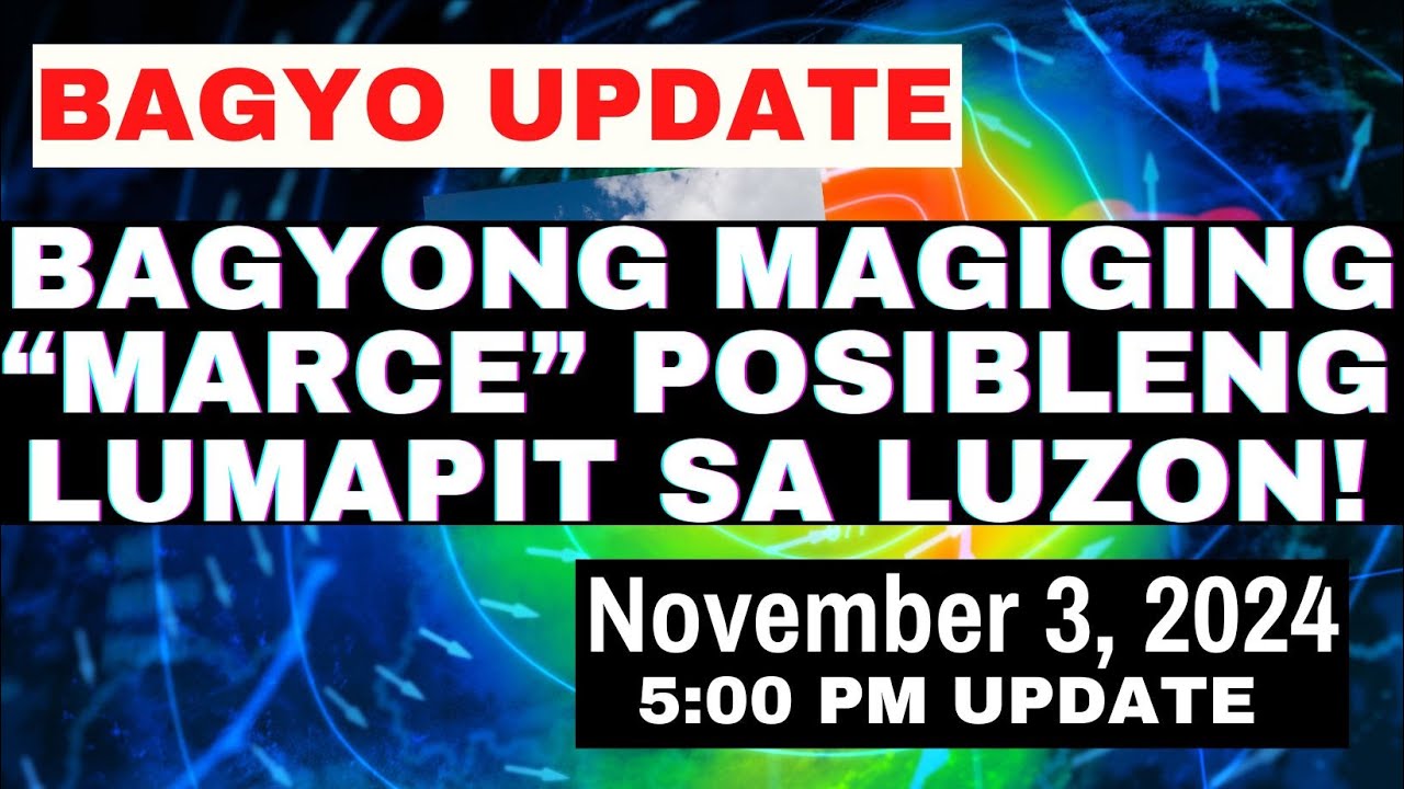 BAGYONG PRE- MARCE POSIBLENG LUMAPIT NORTHERN LUZON || NOVEMBER 3,2024 ...