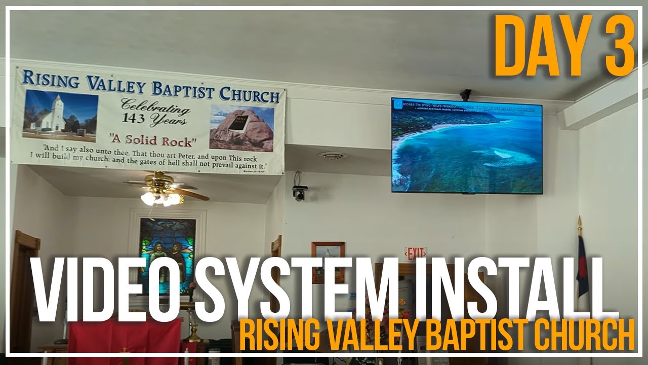 Video System Install Day 3 | Rising Valley Baptist Church - YouTube