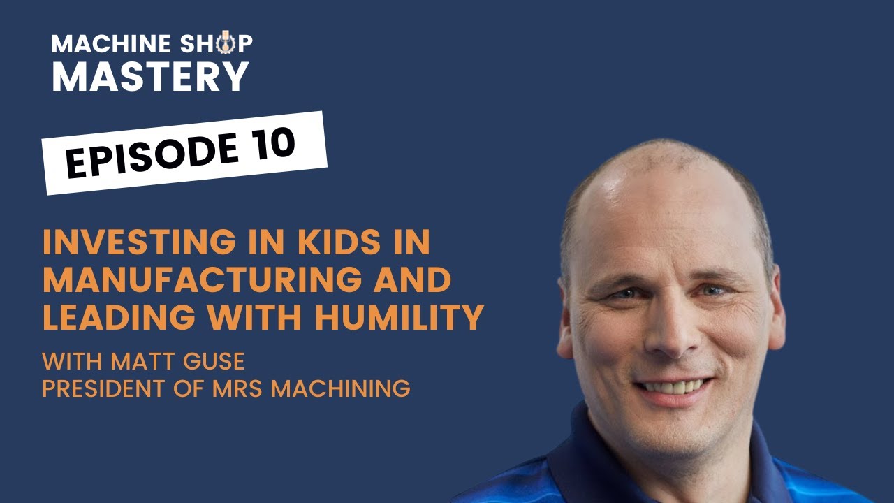 Investing In Kids in Manufacturing and Leading with Humility - YouTube